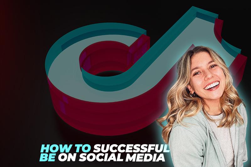 How To Be Successful On Social Media (According To An Actual Social ...